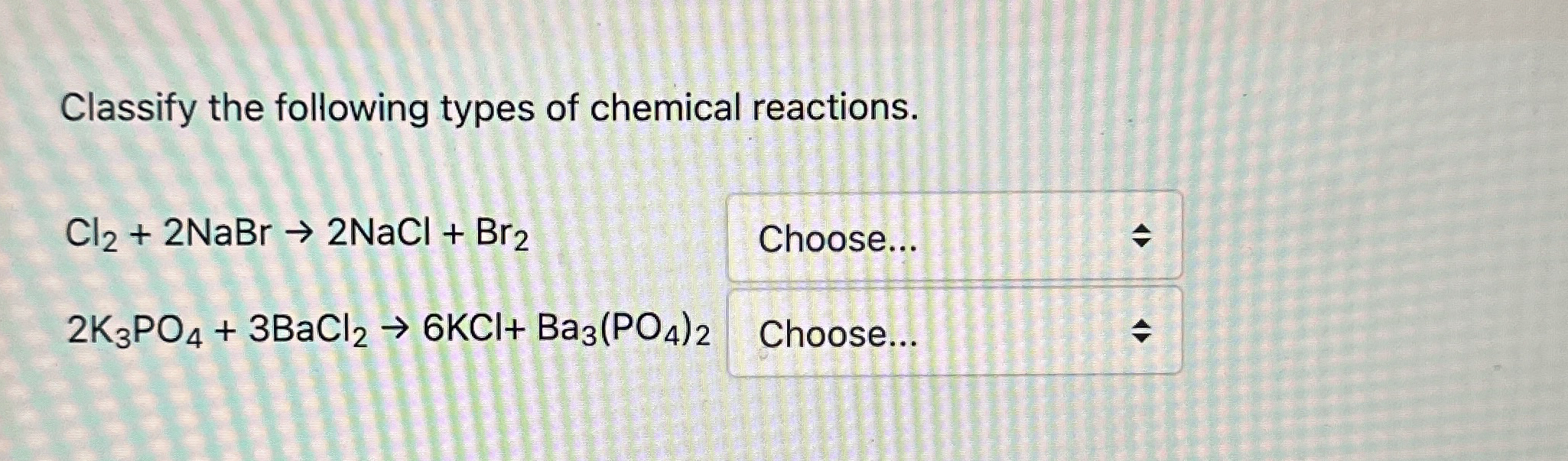 Solved Classify the following types of chemical | Chegg.com