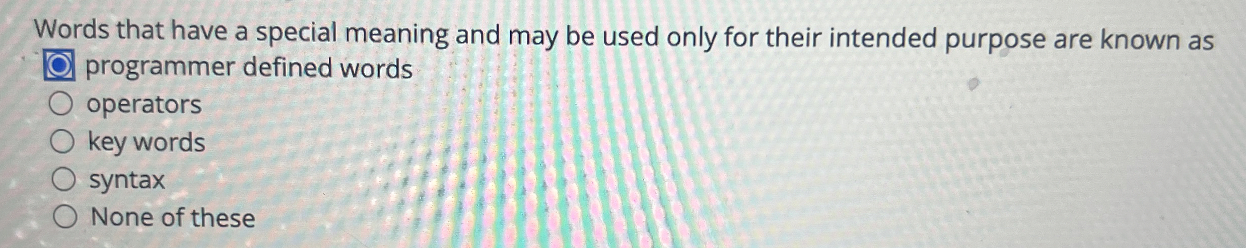 Solved Words that have a special meaning and may be used | Chegg.com