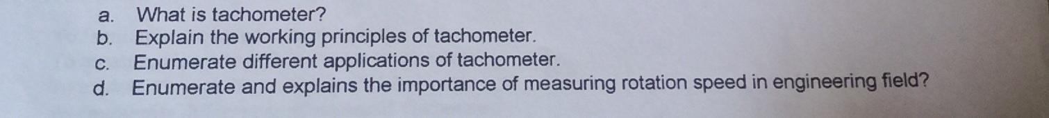 Solved a. What is tachometer? b. Explain the working | Chegg.com