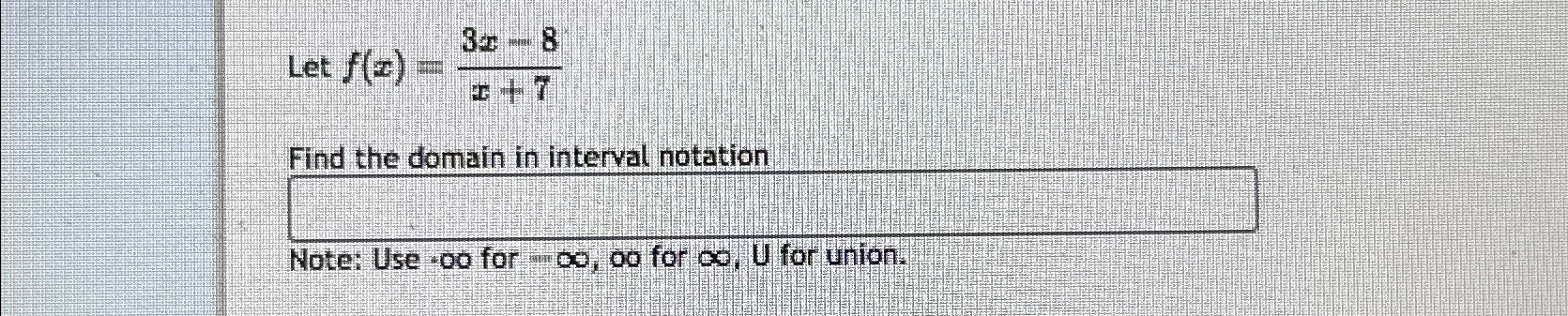 Solved Let f(x)=3x-8x+7Find the domain in interval | Chegg.com