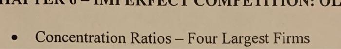 Solved Concentration Ratios - Four Largest Firms | Chegg.com