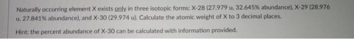 Solved Naturally occurring element X exists only in three | Chegg.com