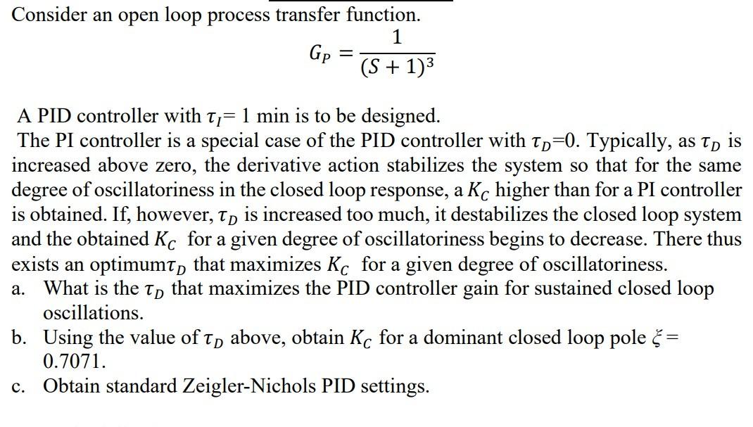 Solved Consider an open loop process transfer function. | Chegg.com