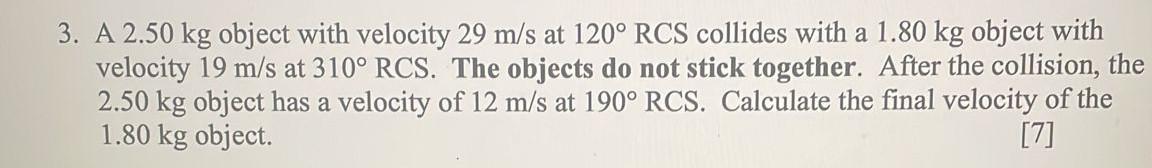Solved 3. A 2.50 kg object with velocity 29 m/s at 120∘RCS | Chegg.com