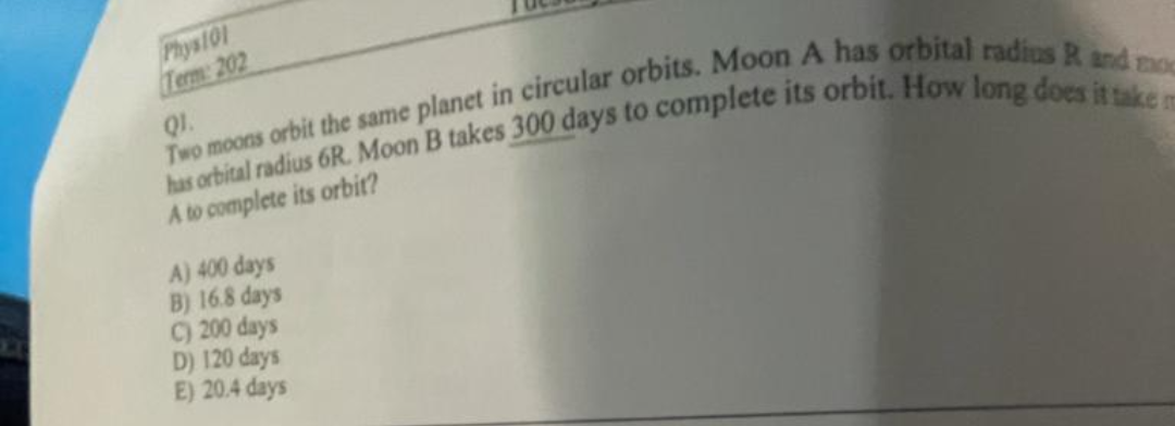 Solved Phys101 Term: 202 Q1. has orbital radius 6R. Moon B | Chegg.com
