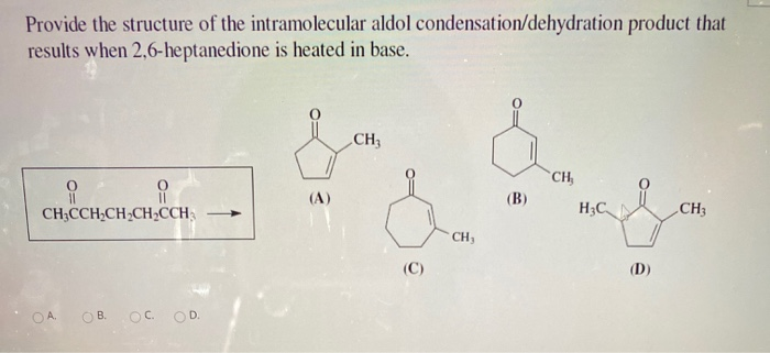 Solved Provide the structure of the intramolecular aldol | Chegg.com