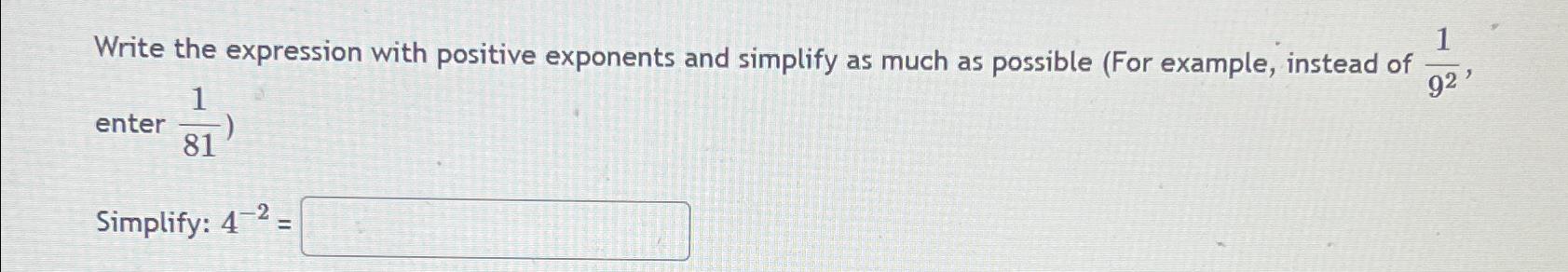 Solved Write the expression with positive exponents and | Chegg.com