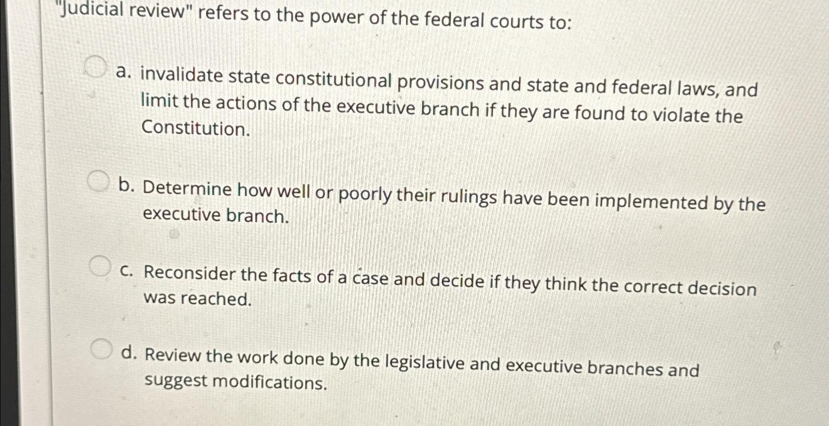 Solved "Judicial review" refers to the power of the federal | Chegg.com