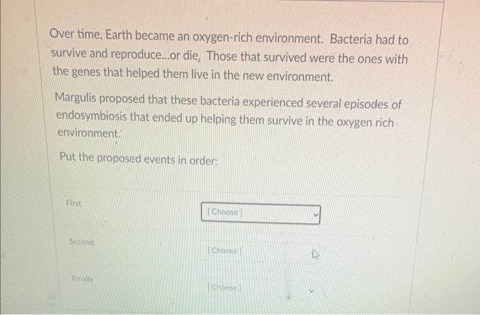 Solved Over time, Earth became an oxygen-rich environment. | Chegg.com