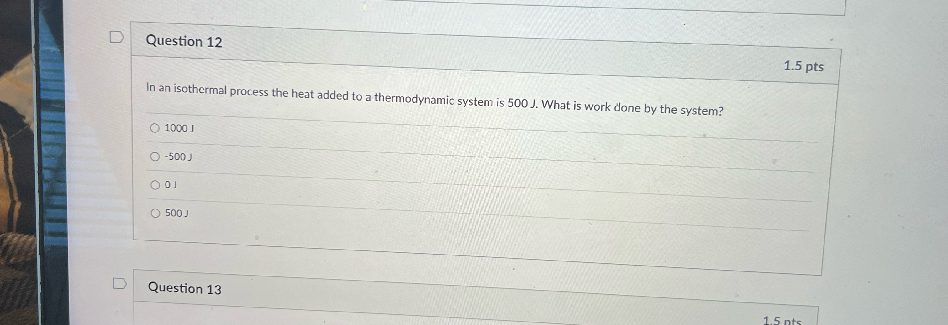 Solved Question 121.5ptsIn an isothermal process the heat | Chegg.com