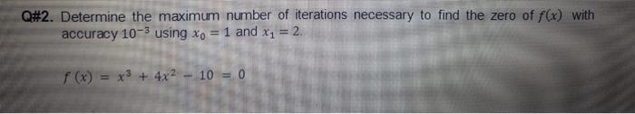 Solved Q 2 Determine The Maximum Number Of Iterations