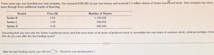 Solved Three years ago, you founded your own company. You | Chegg.com