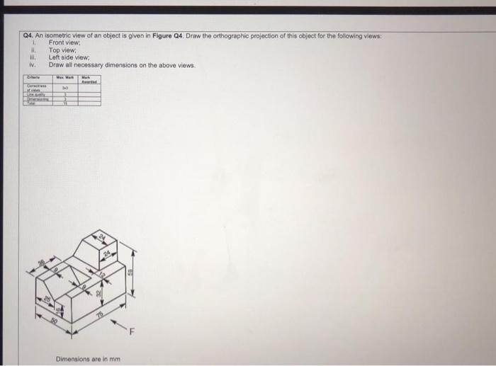 Solved Q4. An isometric view of an object is given in Figure | Chegg.com