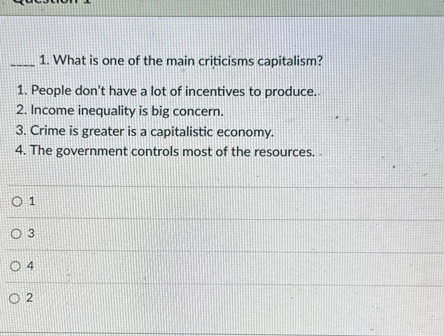 Solved What is one of the main criticisms capitalism?People | Chegg.com