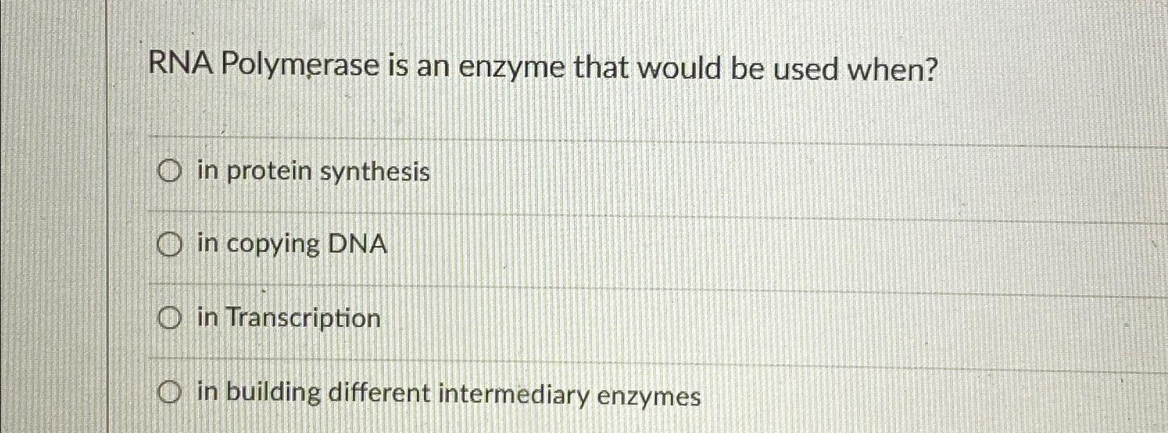 Solved RNA Polymerase is an enzyme that would be used | Chegg.com
