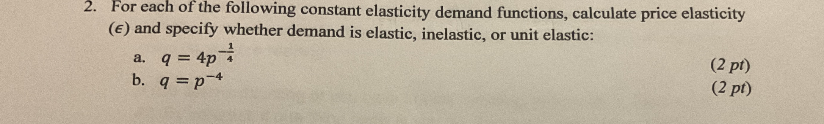 Solved For each of the following constant elasticity demand | Chegg.com