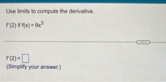 Solved Use limits to compute the derivative. f′(2) if | Chegg.com