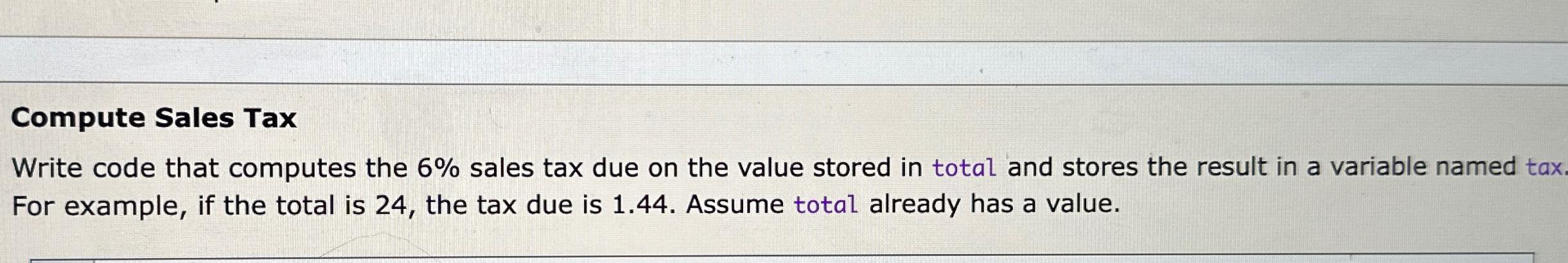 Solved Compute Sales TaxWrite code In python that computes | Chegg.com