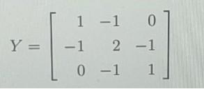 Solved Find the eigenvalues and eigen matrix of the Y | Chegg.com