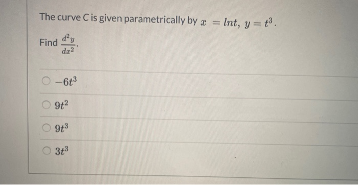 Solved The curve Cis given parametrically by α = lnt, y = | Chegg.com