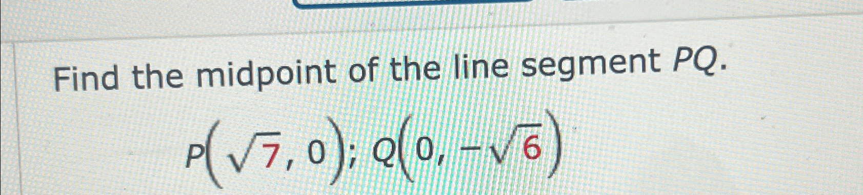 Solved Find the midpoint of the line segment | Chegg.com