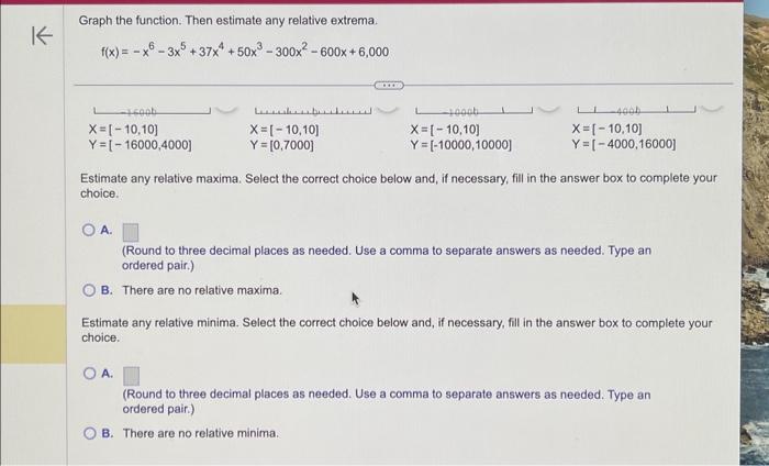 Solved Graph the function. Then estimate any relative | Chegg.com