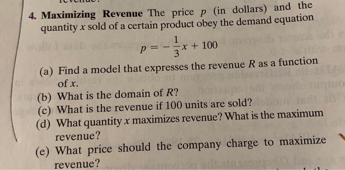 Solved 4. Maximizing Revenue The price p (in dollars) and | Chegg.com