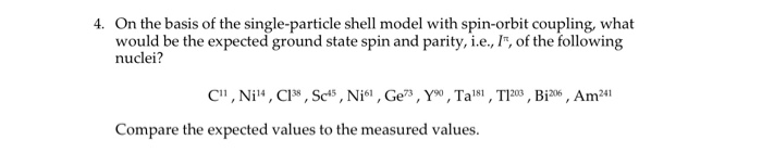 Solved 4. On the basis of the single-particle shell model | Chegg.com