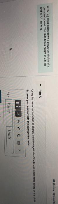 Solved Review Constant A 35 kg child slides down a | Chegg.com