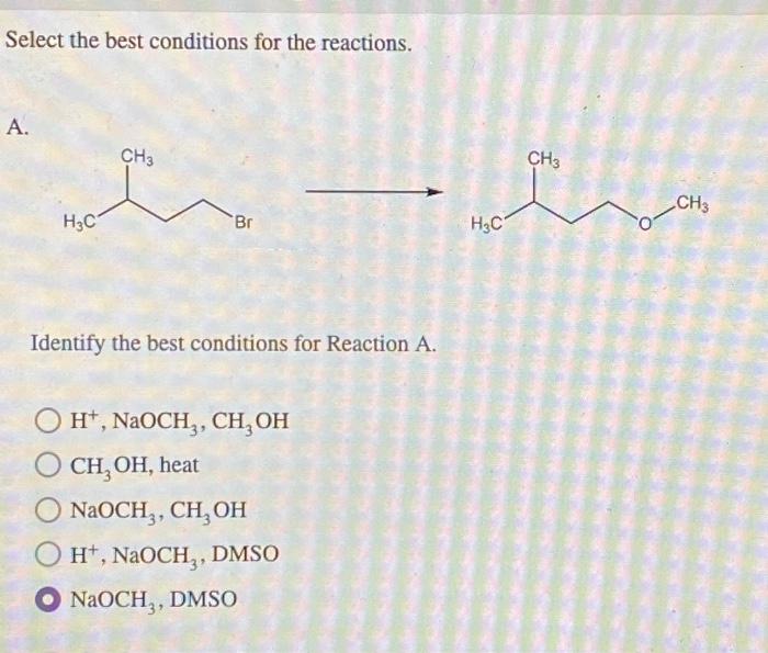 Solved Select the best conditions for the reactions. A. | Chegg.com