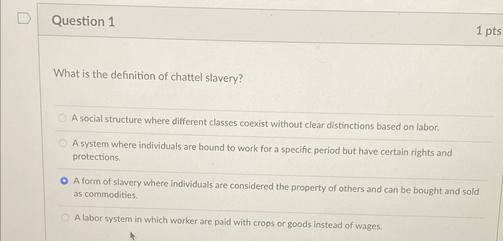 Solved Question 1What is the definition of chattel slavery?A | Chegg.com