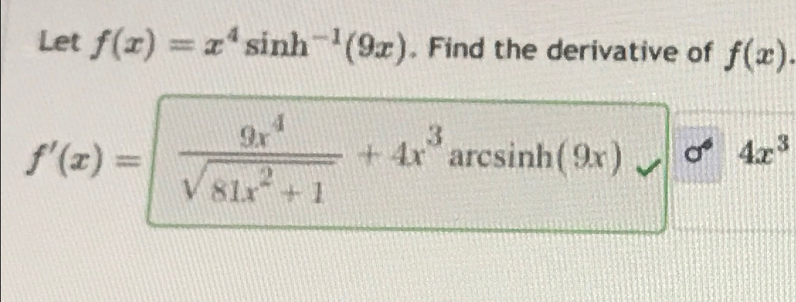 Solved Let f(x)=x4sinh-1(9x). ﻿Find the derivative of f(x) | Chegg.com