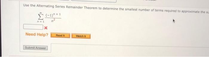 Solved Use The Alternating Series Remainder Theorem To
