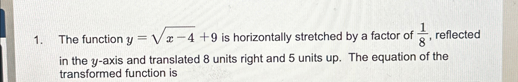 Solved The function y=x-42+9 ﻿is horizontally stretched by a | Chegg.com