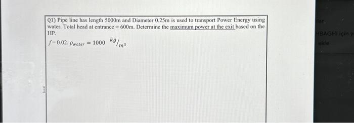 Solved Q1) Pipe line has length 5000 m and Diameter 0.25 m | Chegg.com