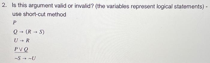 Solved 2. Is this argument valid or invalid? (the variables | Chegg.com