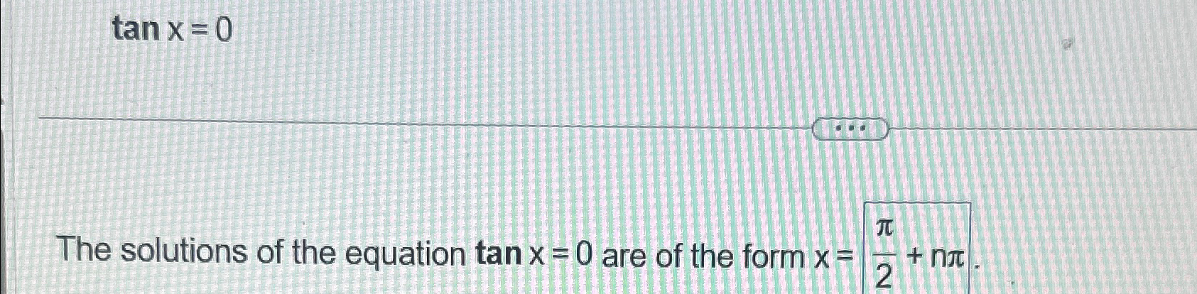 Solved tanx=0The solutions of the equation tanx=0 ﻿are of | Chegg.com