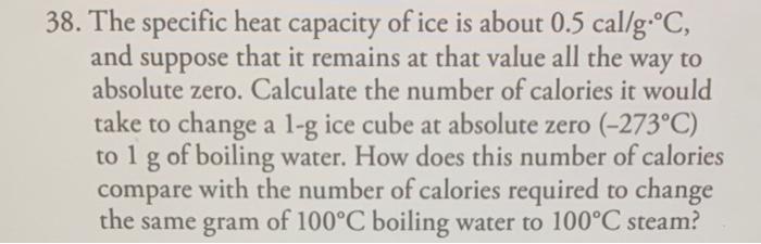 Solved 38. The specific heat capacity of ice is about | Chegg.com