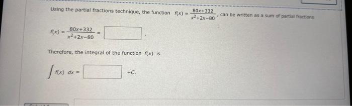Solved Using the partial fractions technique, the function | Chegg.com