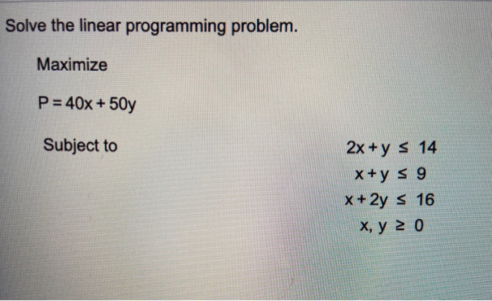 Solved Solve the linear programming problem. Maximize P= 40x | Chegg.com