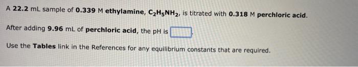 Solved A 22.2 mL sample of 0.339M ethylamine, C2H5NH2, is | Chegg.com
