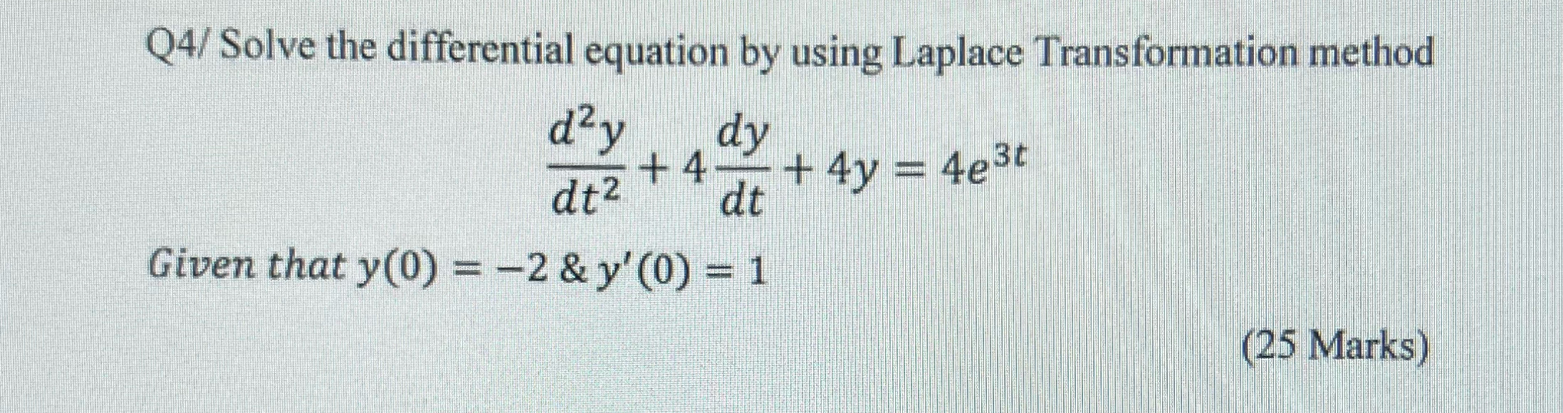 Solved Q4/ ﻿Solve the differential equation by using Laplace | Chegg.com