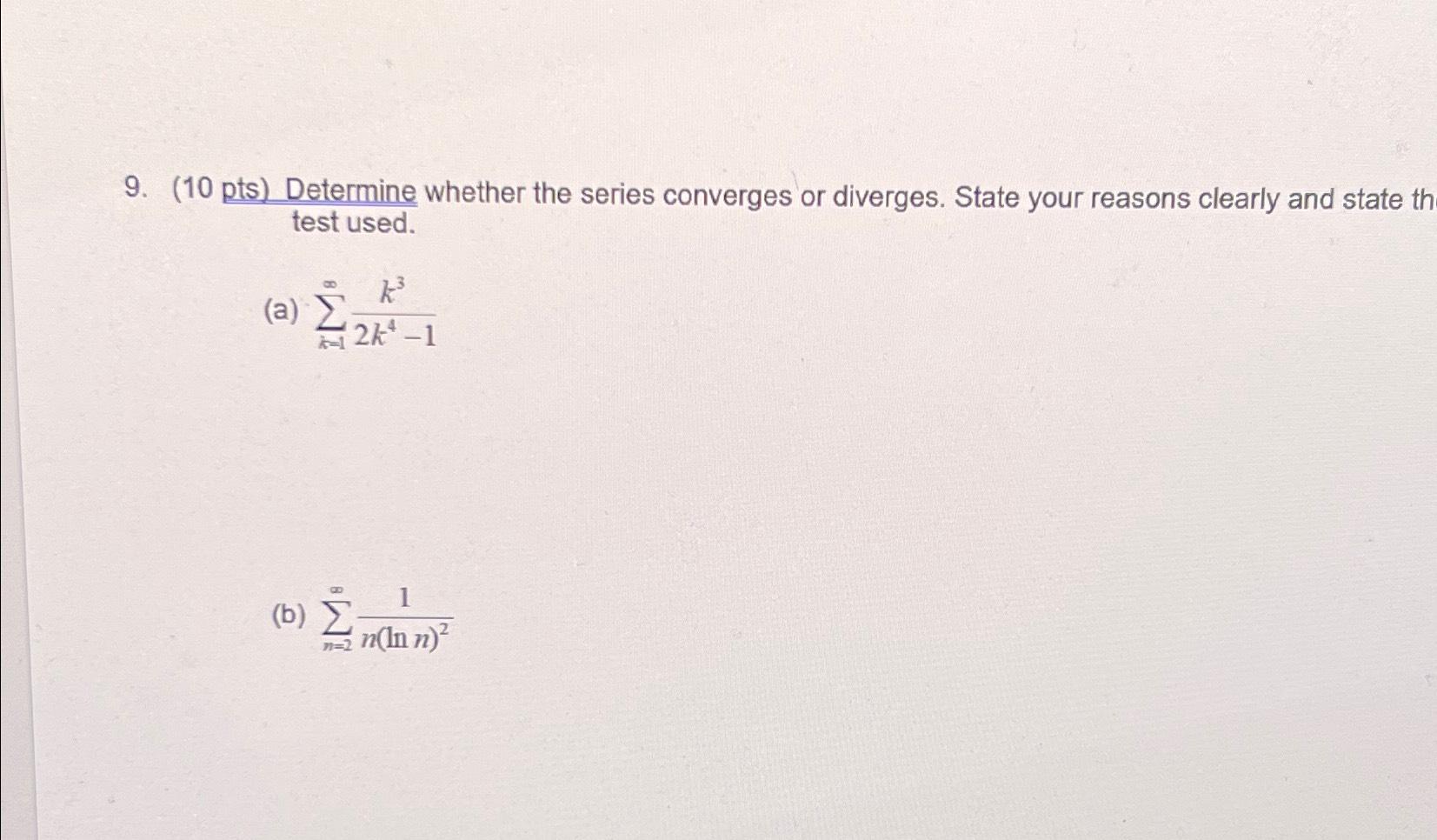 Solved (10 ﻿pts) ﻿Determine whether the series converges or | Chegg.com