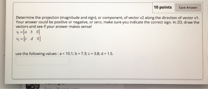 Solved 10 Points Save Answer Determine The Projection Chegg