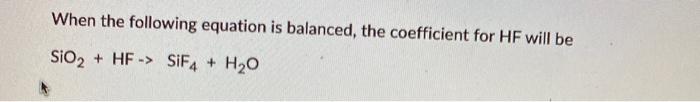 Solved When the following equation is balanced, the | Chegg.com