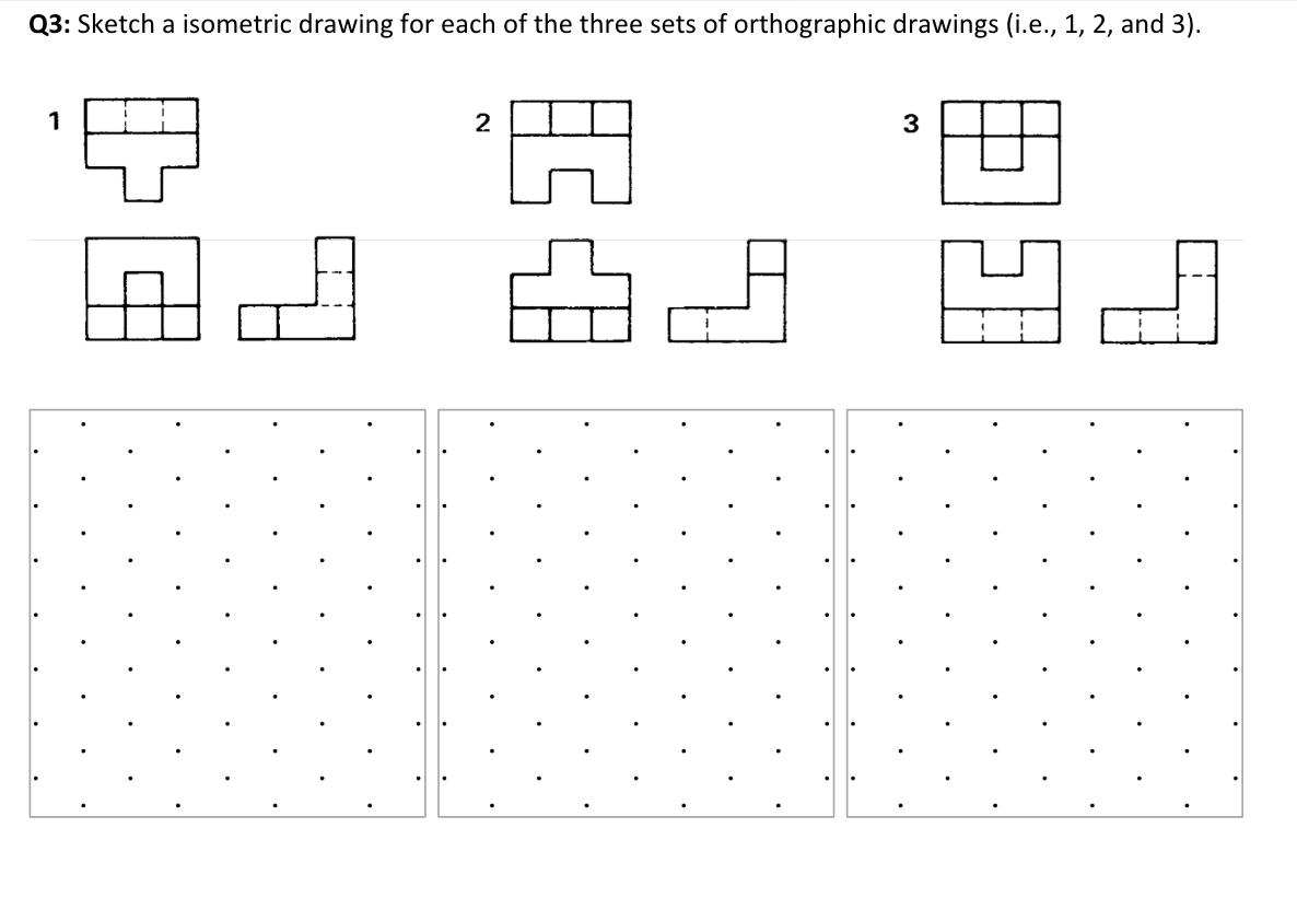 Solved Q3: Sketch a isometric drawing for each of the three | Chegg.com