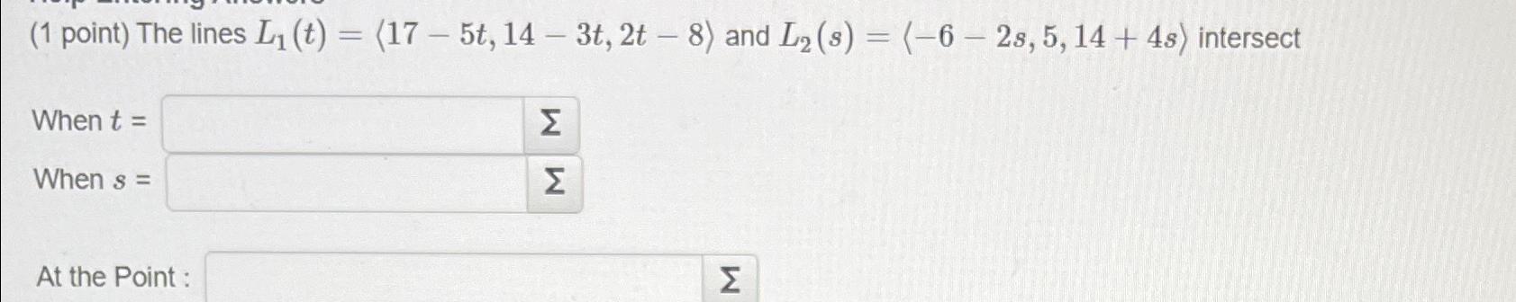 Solved (1 ﻿point) ﻿The lines L1(t)=(:17-5t,14-3t,2t-8:) ﻿and | Chegg.com