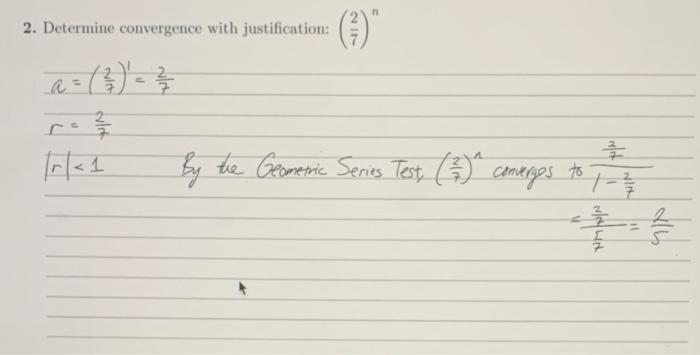 Solved 2. Determine convergence with justification: (72)n | Chegg.com