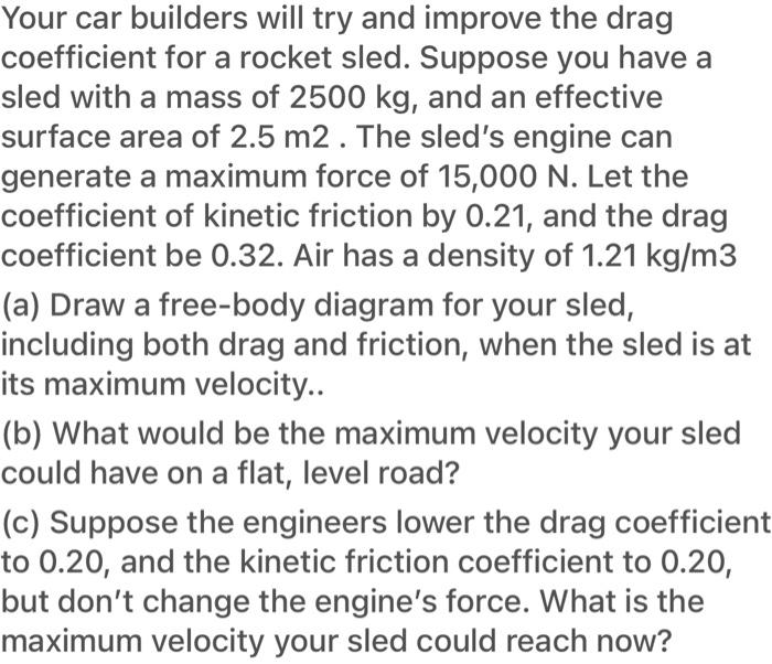 Solved a Your car builders will try and improve the drag | Chegg.com