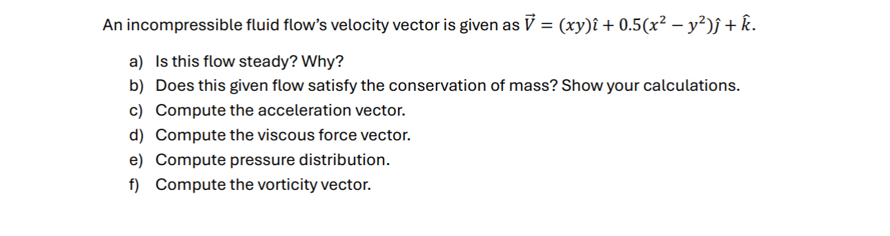 Solved An incompressible fluid flow's velocity vector is | Chegg.com